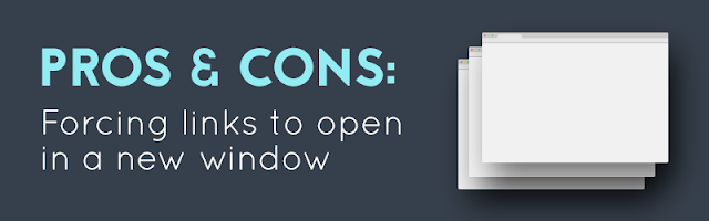 The pros and cons of forcing links to open in a new window using target ...